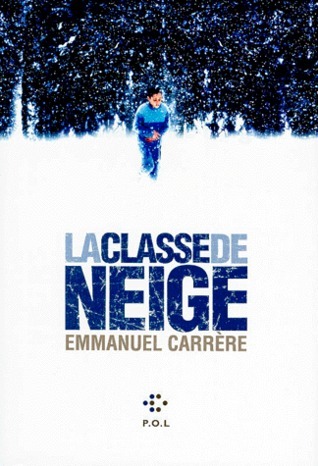 La Classe de neige by Emmanuel Carrère | Goodreads