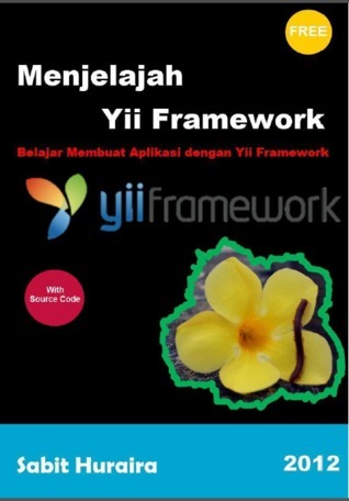 Menjelajah YII Framework by Sabit Huraira | Goodreads