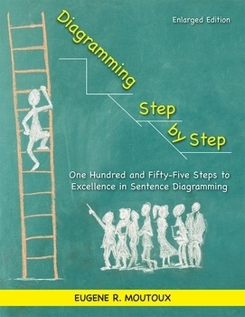 Diagramming Step by Step: One Hundred and Fifty-Five Steps to ...