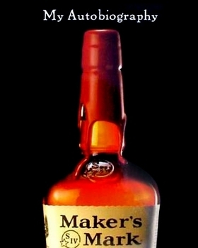 Maker's Mark: My Autobiography by Bill Samuels Jr. | Goodreads