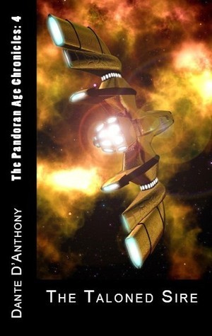 The Taloned Sire (The Pandoran Age Chronicles, #4) by Dante D'Anthony ...