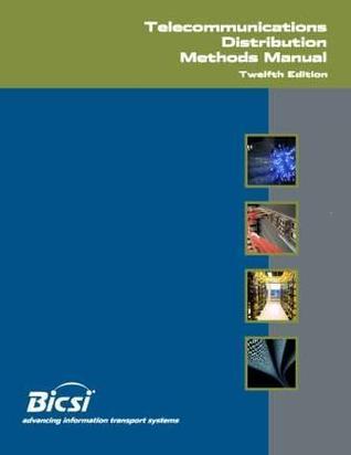 Telecommunications Distributions Methods Manual, 12 Edition by BICSI ...