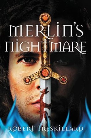 Merlin's Nightmare (The Merlin Spiral, #3) by Robert Treskillard ...