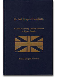 United Empire Loyalists: A Guide to Tracing Loyalist Ancestors in Upper ...