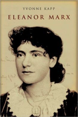 Eleanor Marx, Vol. I: Family Life, 1855-1883 by Yvonne Kapp | Goodreads
