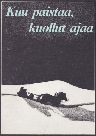 Kuu paistaa, kuollut ajaa by Eija Timonen | Goodreads
