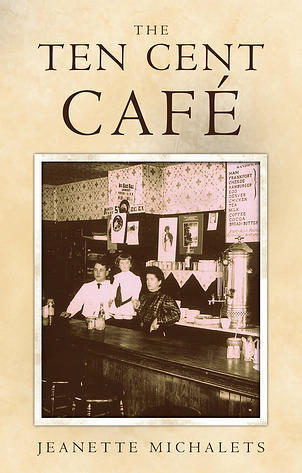 The Ten Cent Cafe by Jeanette Michalets | Goodreads