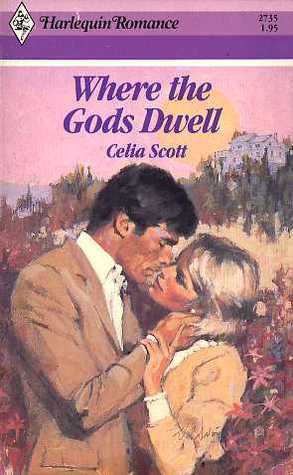 Where the Gods Dwell by Celia Scott | Goodreads