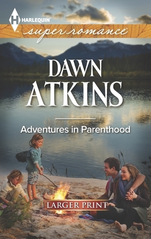 Adventures In Parenthood (Harlequin LP Superromance) by Dawn Atkins ...
