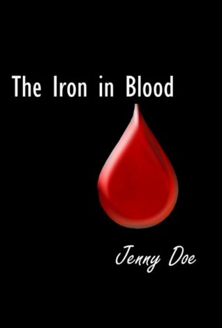 The Iron in Blood by Jenny Doe | Goodreads