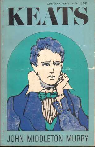 Keats by John Middleton Murry | Goodreads