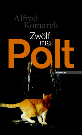Zwölf mal Polt by Alfred Komarek | Goodreads