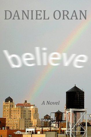 Believe by Daniel Oran | Goodreads