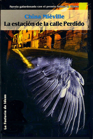 La estación de la calle Perdido (New Crobuzon #1) by China Miéville ...