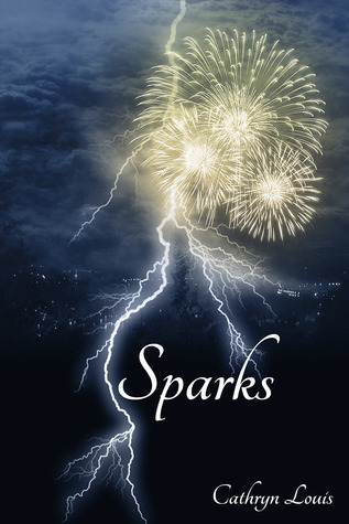 Sparks by Cathryn Louis | Goodreads