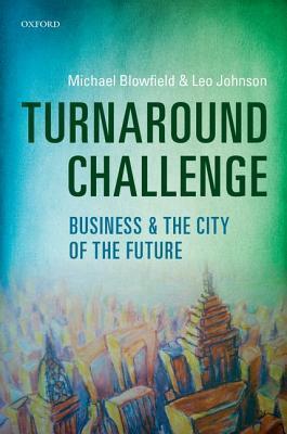 Turnaround Challenge: Business and the City of the Future by Michael ...
