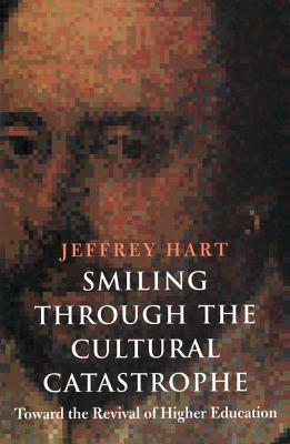 Smiling Through the Cultural Catastrophe: Toward the Revival of Higher ...