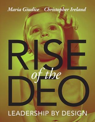 Rise of the Deo: Leadership by Design by Maria Giudice | Goodreads