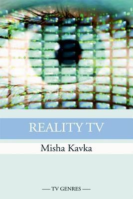 Reality TV (TV Genres) by Misha Kavka | Goodreads