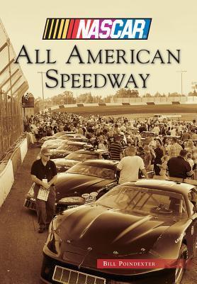 All American Speedway (NASCAR Library Collection) by Bill Poindexter ...
