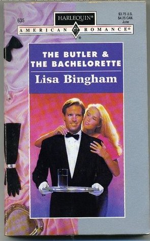 The Butler and the Bachelorette by Lisa Bingham | Goodreads