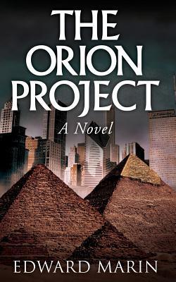 The Orion Project: A Novel by Edward Marin | Goodreads