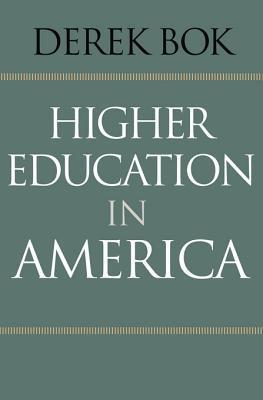 Higher Education in America by Derek Bok | Goodreads