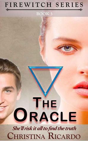 The oracle (Firewitch, #3) by Christina Ricardo | Goodreads
