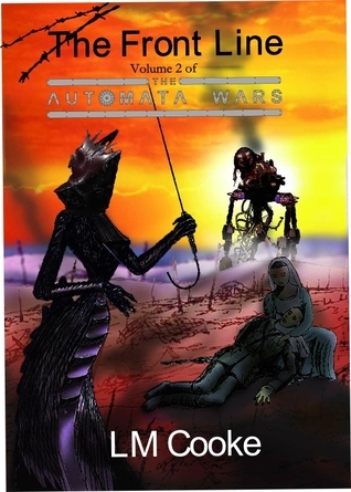 The Front Line (The Automata Wars #2) by L.M. Cooke | Goodreads