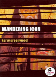 The Wandering Icon by Kerry Greenwood | Goodreads