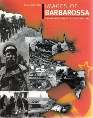 Images of Barbarossa - the German Invasion of Russia 1941 by ...