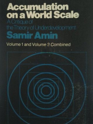 Accumulation on a World Scale: A Critique of the Theory of ...