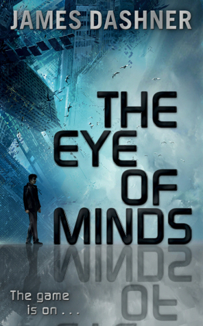 Mortality Doctrine: The Eye of Minds by James Dashner | Goodreads
