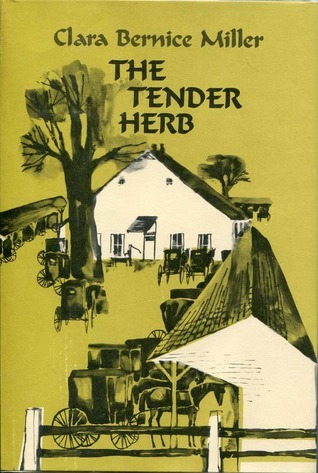 The Tender Herb by Clara Bernice Miller | Goodreads