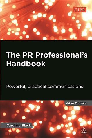 The PR Professional's Handbook: Powerful, Practical Communications by ...