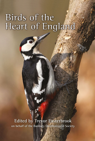 Birds of the Heart of England: A Sixty Year Study 1952–2011 by Trevor ...