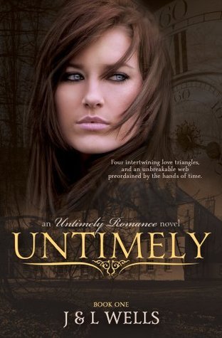 Untimely (An Untimely Romance, #1) by J. Wells | Goodreads