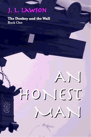 An Honest Man (The Donkey and the Wall #1) by J.L. Lawson | Goodreads