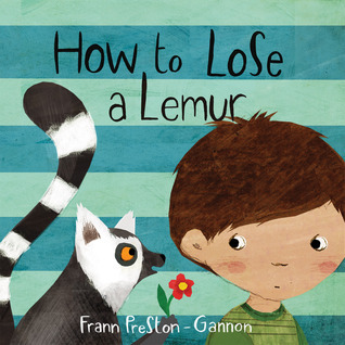 How to Lose a Lemur by Frann Preston-Gannon | Goodreads