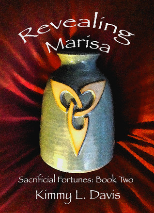 Revealing Marisa (Sacrificial Fortunes, #2) by Kimmy L. Davis | Goodreads
