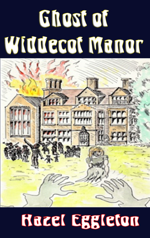 Ghost of Widdecot Manor by Hazel Eggleton | Goodreads