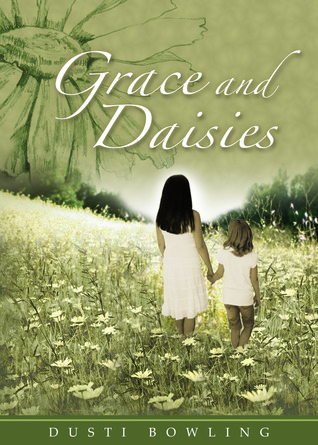 Grace and Daisies by Dusti Bowling | Goodreads