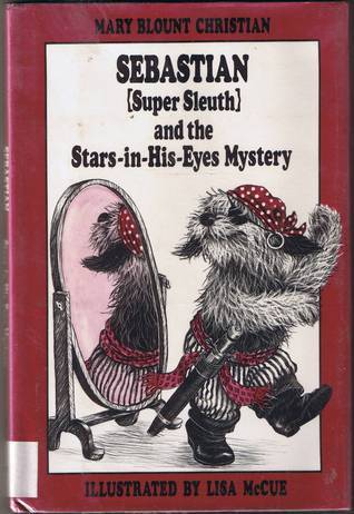 Sebastian Super Sleuth and the Stars-In-His-Eyes Mystery by Mary Blount ...