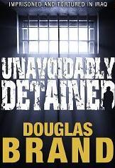 Unavoidably Detained by Douglas Brand | Goodreads