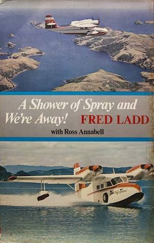 A Shower of Spray and We're Away! by Fred Ladd | Goodreads