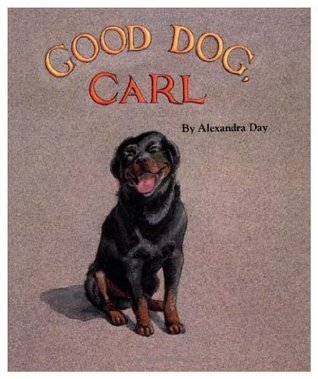 Good Dog, Carl (Star & Elephant Book) by Alexandra Day | Goodreads