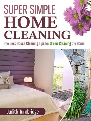 Super Simple Home Cleaning - The Best House Cleaning Tips for Green ...