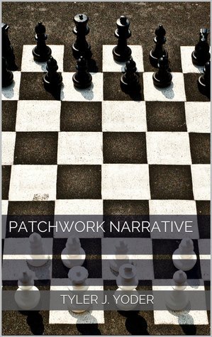 Patchwork Narrative by Tyler Yoder | Goodreads