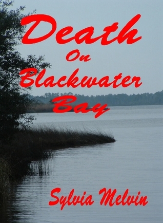 Death On Blackwater Bay by Sylvia Melvin | Goodreads