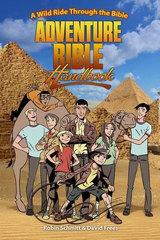 Adventure Bible Handbook: A Wild Ride Through the Bible by Robin ...